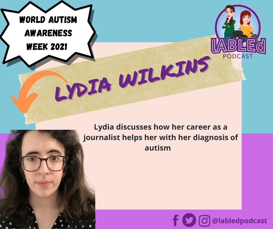 lABLEd Podcast: World Autism Awareness Series Episode 5 Lydia Wilkins